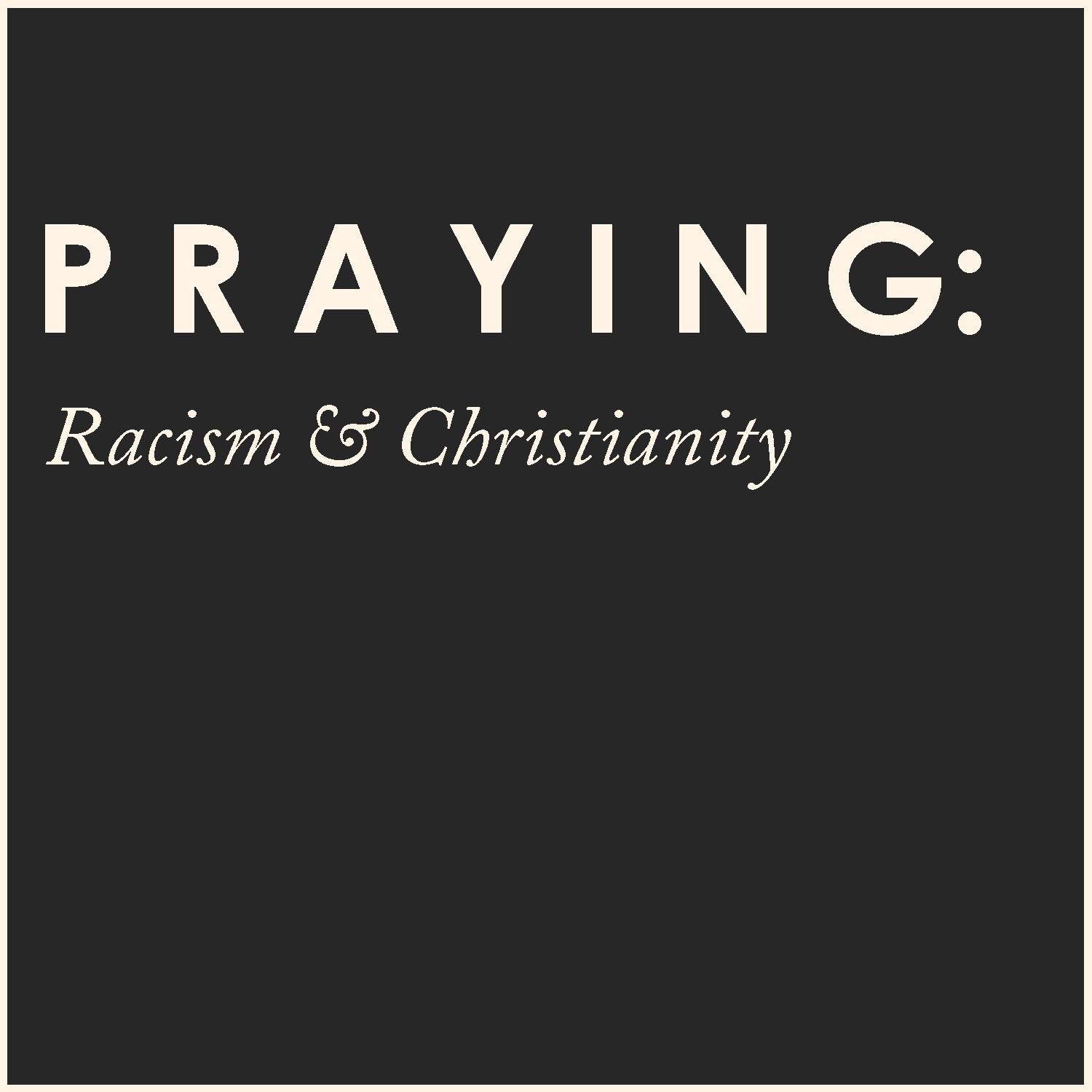Praying: Racism and Christianity - West London Alliance Church